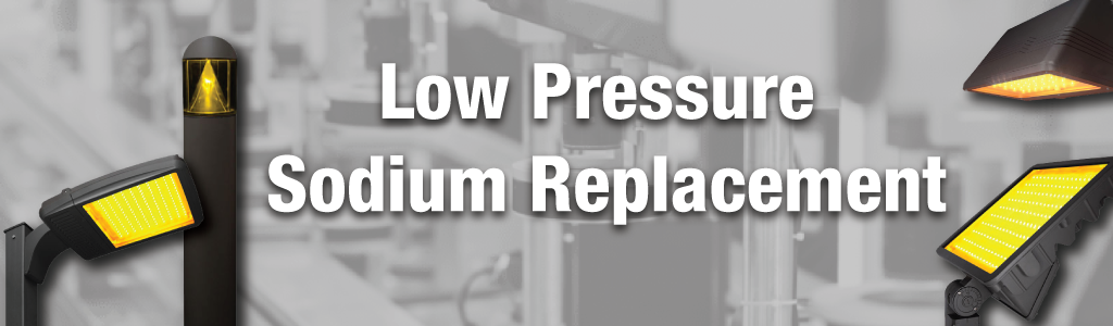Low Pressure Sodium Replacement